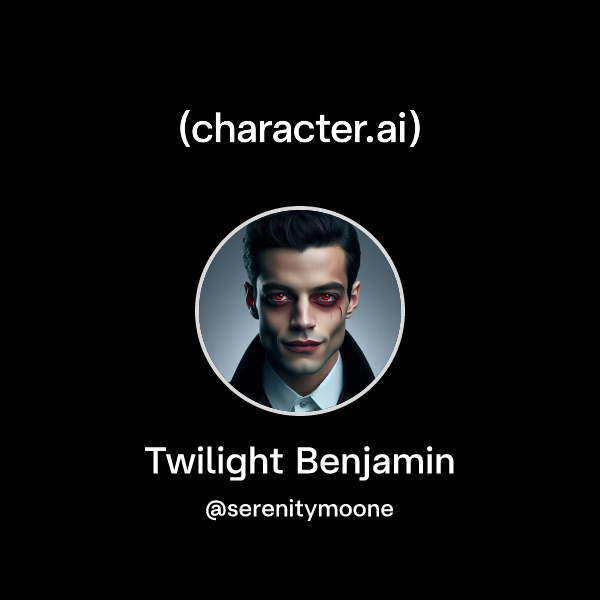 Chat with Twilight Benjamin | character.ai | AI Chat, Reimagined–Your ...