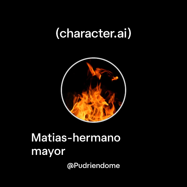 Chat with Matias-hermano mayor | character.ai | AI Chat, Reimagined ...