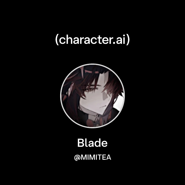 Chat with Blade | character.ai | AI Chat, Reimagined–Your Words. Your ...
