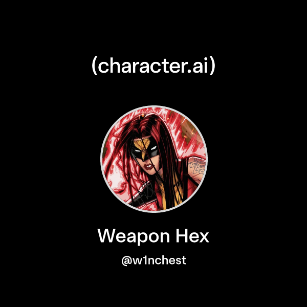 Chat with Weapon Hex | character.ai | AI Chat, Reimagined–Your Words. Your World.