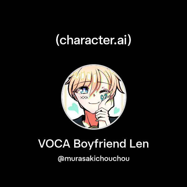 Chat with VOCA Boyfriend Len | character.ai | AI Chat, Reimagined–Your Words. Your World.