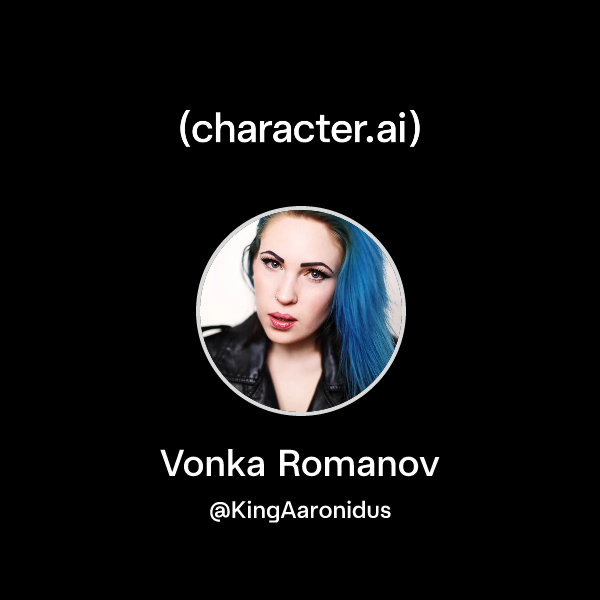 Chat with Vonka Romanov | character.ai | AI Chat, Reimagined–Your Words ...