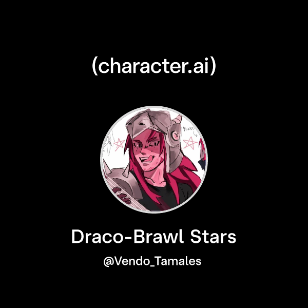 Chat with Draco-Brawl Stars | character.ai | AI Chat, Reimagined–Your Words. Your World.
