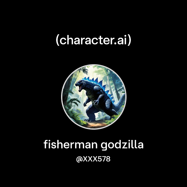 Chat with fisherman godzilla | character.ai | Personalized AI for every ...