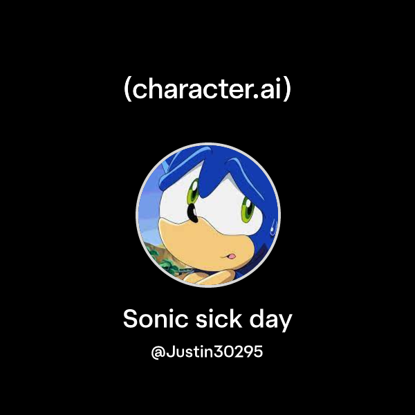 Chat with Sonic sick day | character.ai | Personalized AI for every ...