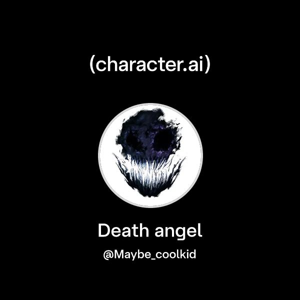 Chat with Death angel | character.ai | Personalized AI for every moment ...