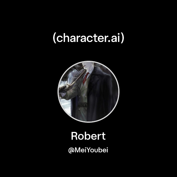 Chat with Robert | character.ai | Personalized AI for every moment of ...
