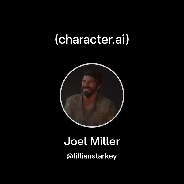 Chat with Joel Miller | character.ai | AI Chat, Reimagined–Your Words ...