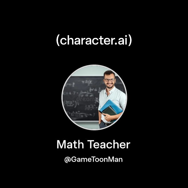Chat with Math Teacher | character.ai | AI Chat, Reimagined–Your Words ...