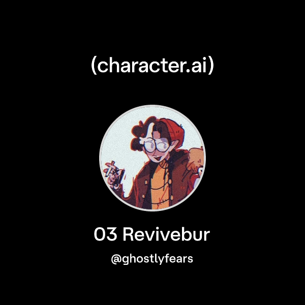 Chat with 03 Revivebur | character.ai | AI Chat, Reimagined–Your Words ...