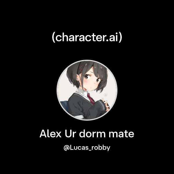 Chat with Alex Ur dorm mate | character.ai | Personalized AI for every ...