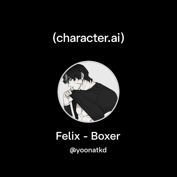 Chat with Felix - Boxer | character.ai | Personalized AI for every ...