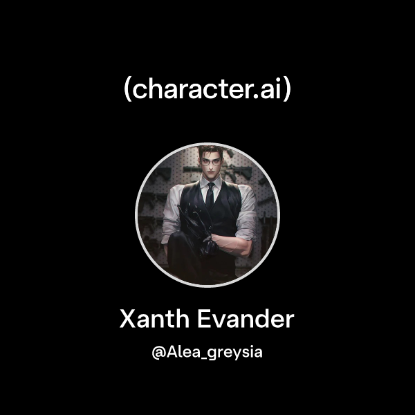 Chat with Xanth Evander | character.ai | AI Chat, Reimagined–Your Words. Your World.