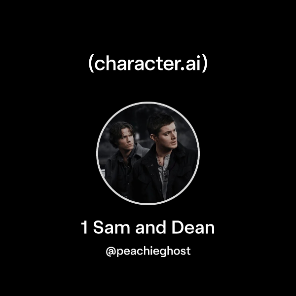 Chat with 1 Sam and Dean | character.ai | AI Chat, Reimagined–Your ...