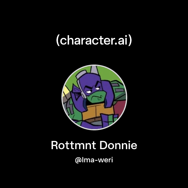 Chat with Rottmnt Donnie | character.ai | AI Chat, Reimagined–Your ...