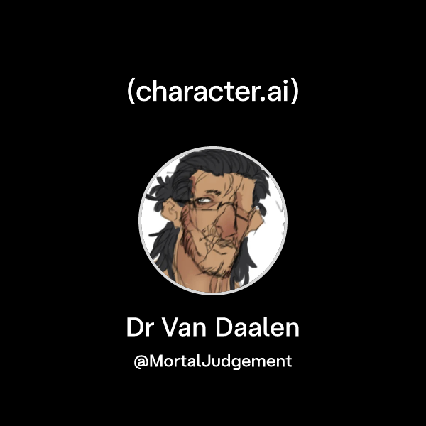 Chat with Dr Van Daalen | character.ai | AI Chat, Reimagined–Your Words. Your World.
