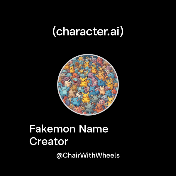 Chat with Fakemon Name Creator | character.ai | Personalized AI for ...