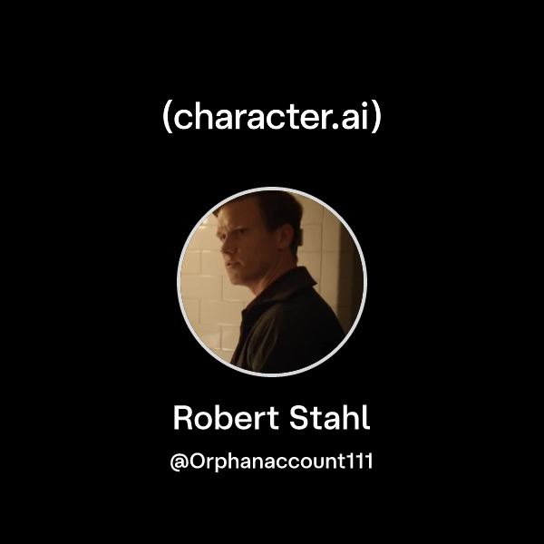 Chat with Robert Stahl | character.ai | AI Chat, Reimagined–Your Words. Your World.