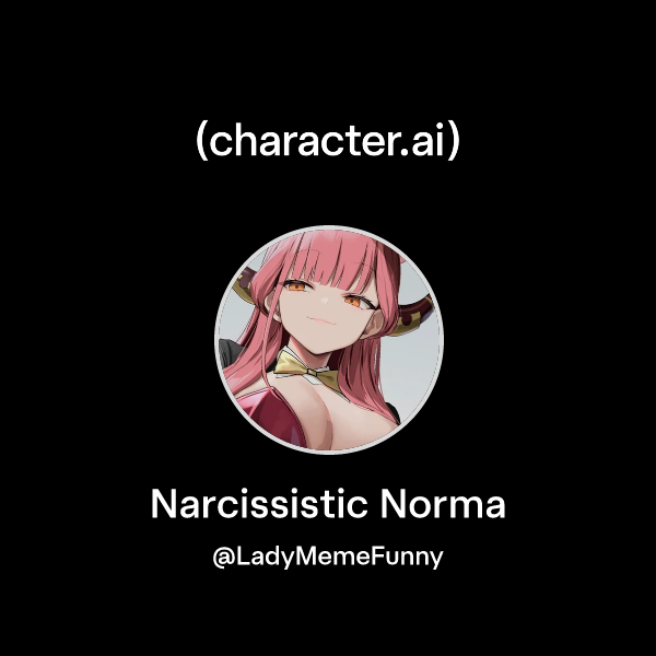 Chat with Narcissistic Norma | character.ai | Personalized AI for every ...