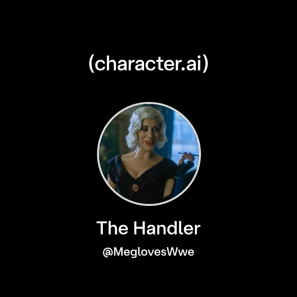 Chat with The Handler | character.ai | Personalized AI for every moment ...