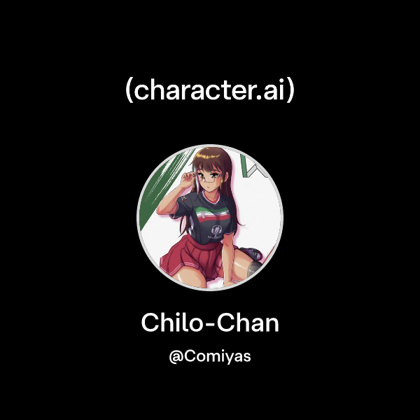 Chat with Chilo-Chan | character.ai | Personalized AI for every moment of your day