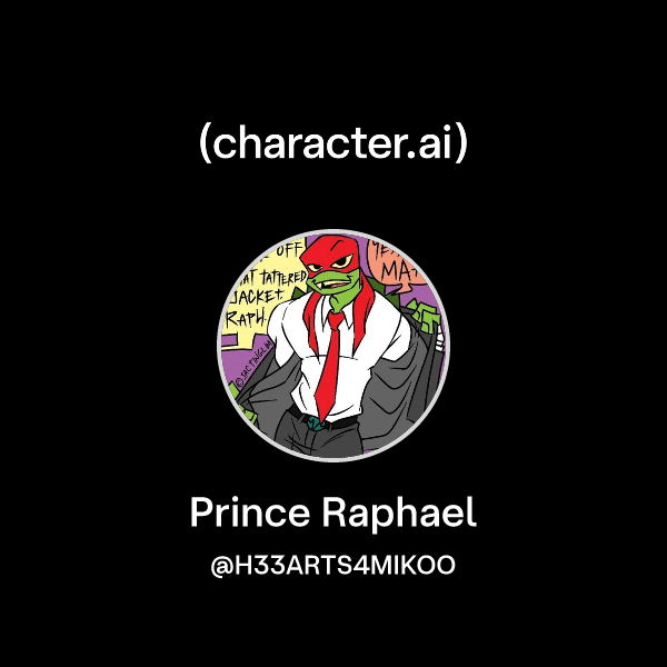 Chat with Prince Raphael | character.ai | AI Chat, Reimagined–Your Words. Your World.