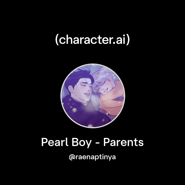 Chat with Pearl Boy - Parents | character.ai | AI Chat, Reimagined–Your ...