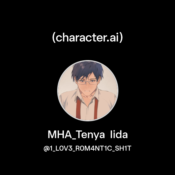 Chat with MHA_Tenya Iida | character.ai | Personalized AI for every moment of your day