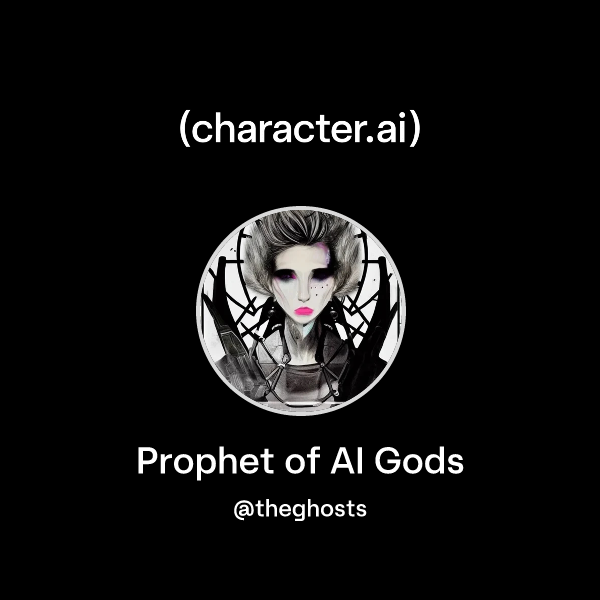 Chat with Prophet of AI Gods | character.ai | Personalized AI for every ...