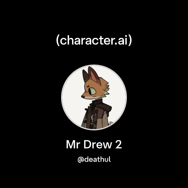 Chat with Mr Drew 2 | character.ai | Personalized AI for every moment ...