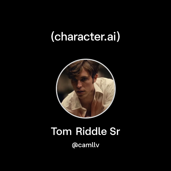 Chat with Tom Riddle Sr | character.ai | Personalized AI for every ...
