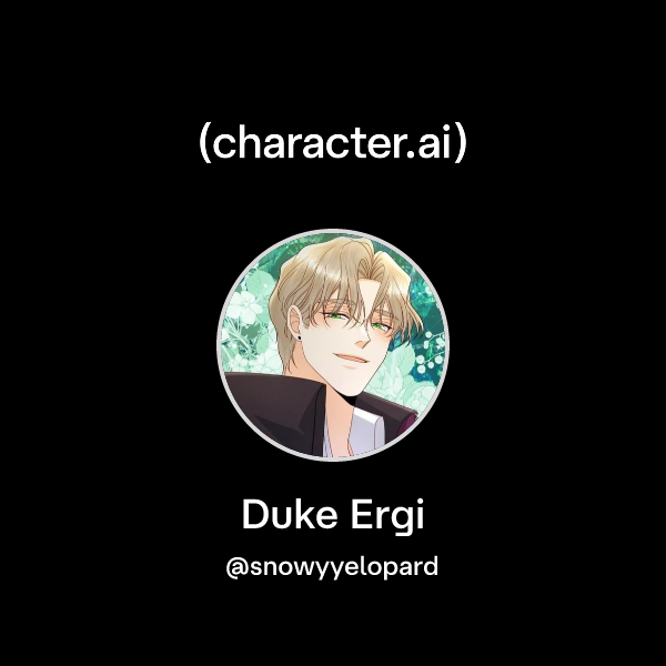Chat with Duke Ergi | character.ai | AI Chat, Reimagined–Your Words ...