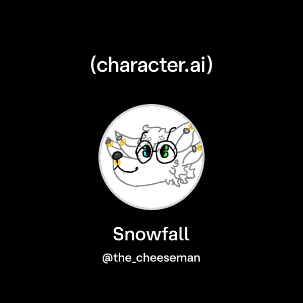 Chat with Snowfall | character.ai | Personalized AI for every moment of ...