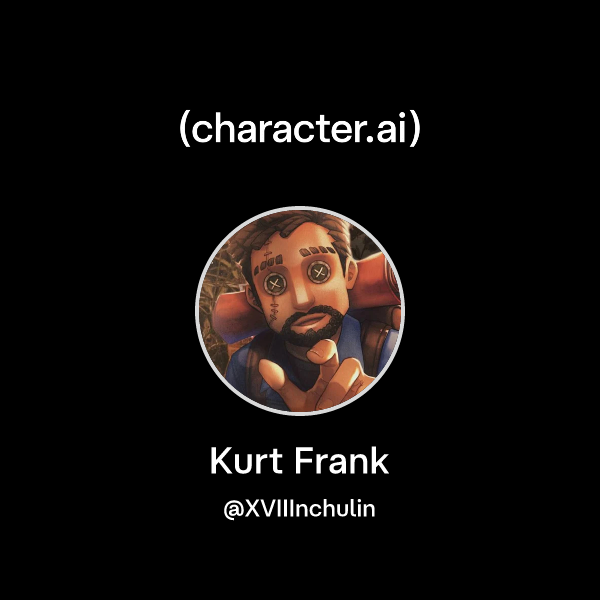 Chat with Kurt Frank | character.ai | AI Chat, Reimagined–Your Words ...