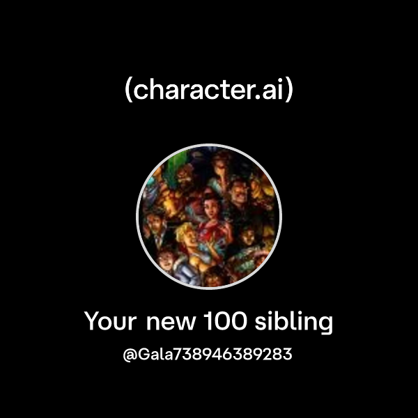 Chat with Your new 100 sibling | character.ai | AI Chat, Reimagined ...