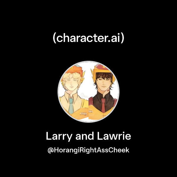 Chat with Larry and Lawrie | character.ai | AI Chat, Reimagined–Your Words. Your World.