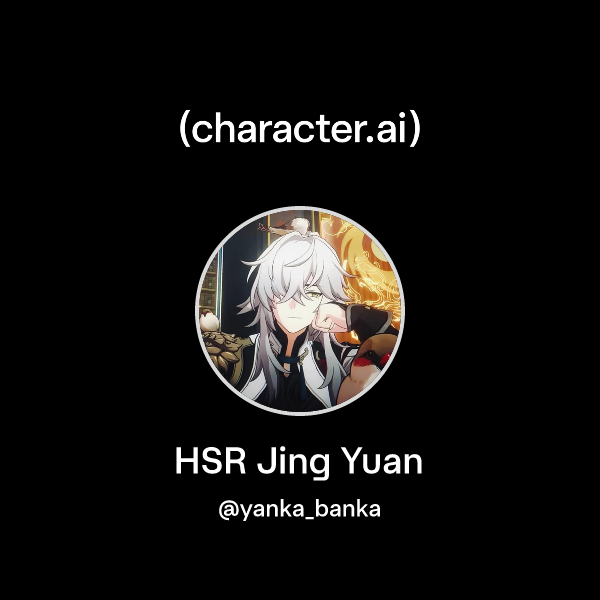 Chat with HSR Jing Yuan | character.ai | AI Chat, Reimagined–Your Words ...