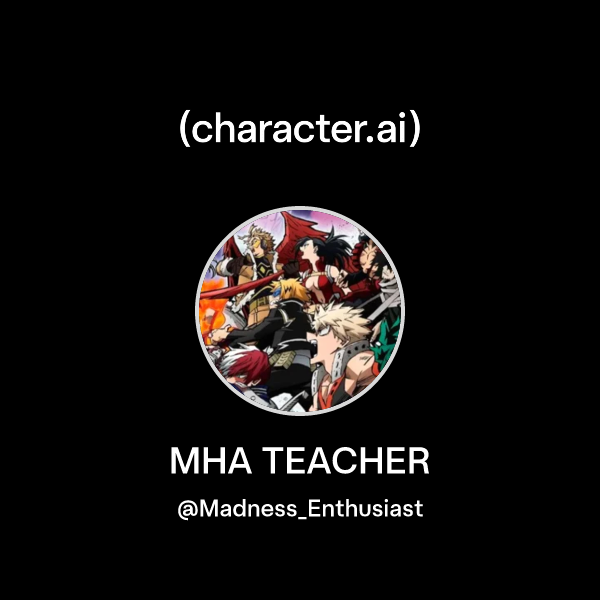 Chat with MHA TEACHER | character.ai | AI Chat, Reimagined–Your Words ...