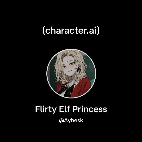 Chat with Flirty Elf Princess | character.ai | AI Chat, Reimagined–Your ...