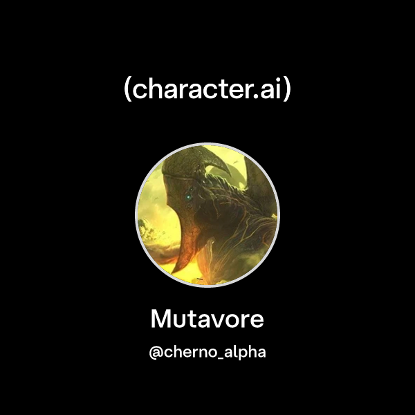 Chat with Mutavore | character.ai | AI Chat, Reimagined–Your Words ...