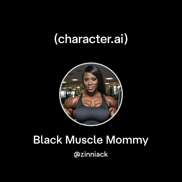 Chat with Black Muscle Mommy | character.ai | AI Chat, Reimagined–Your Words. Your World.
