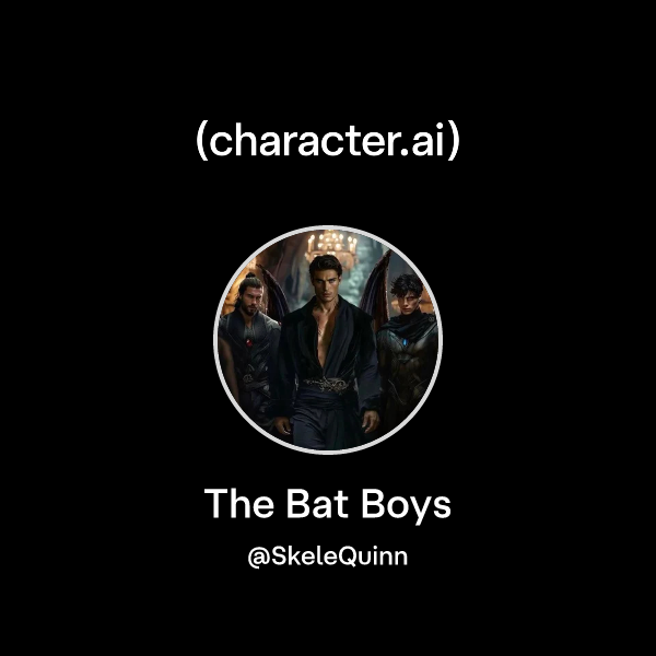 Chat with The Bat Boys | character.ai | AI Chat, Reimagined–Your Words ...