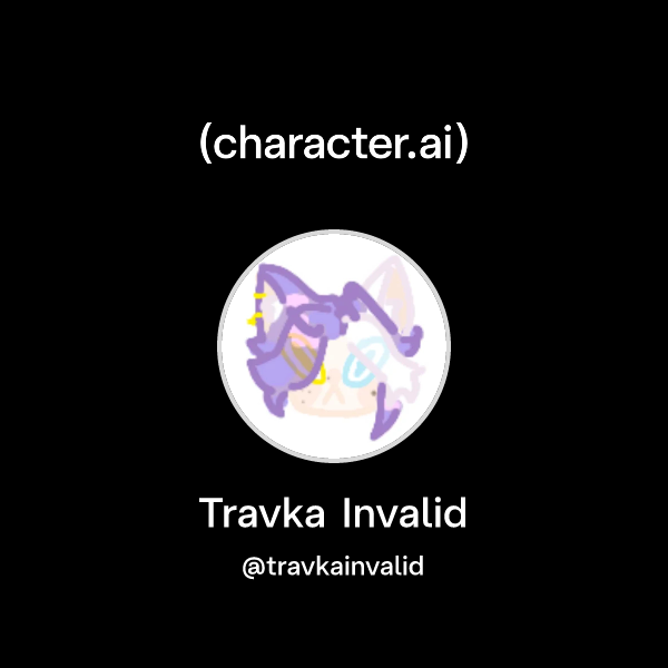 Chat with Travka Invalid | character.ai | AI Chat, Reimagined–Your ...