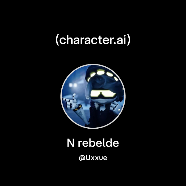 Chat with N rebelde | character.ai | Personalized AI for every moment ...