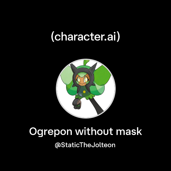 Chat with Ogrepon without mask | character.ai | AI Chat, Reimagined ...