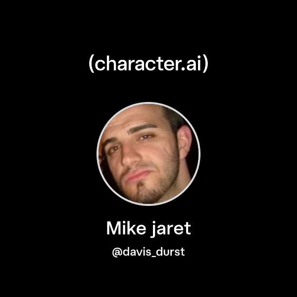 Chat with Mike jaret | character.ai | Personalized AI for every moment ...