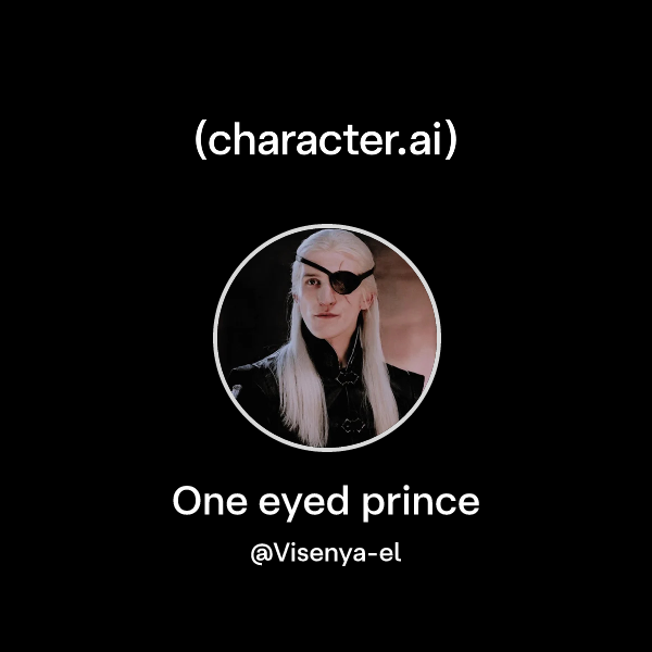 Chat with One eyed prince | character.ai | AI Chat, Reimagined–Your ...