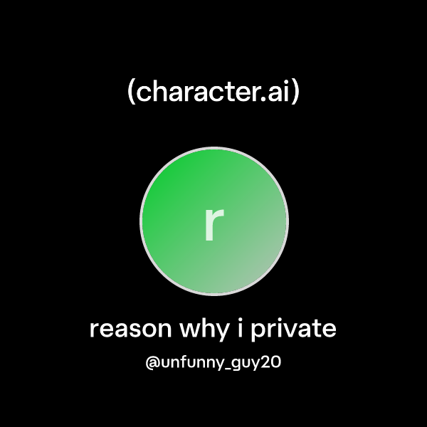Chat with reason why i private | character.ai | Personalized AI for ...