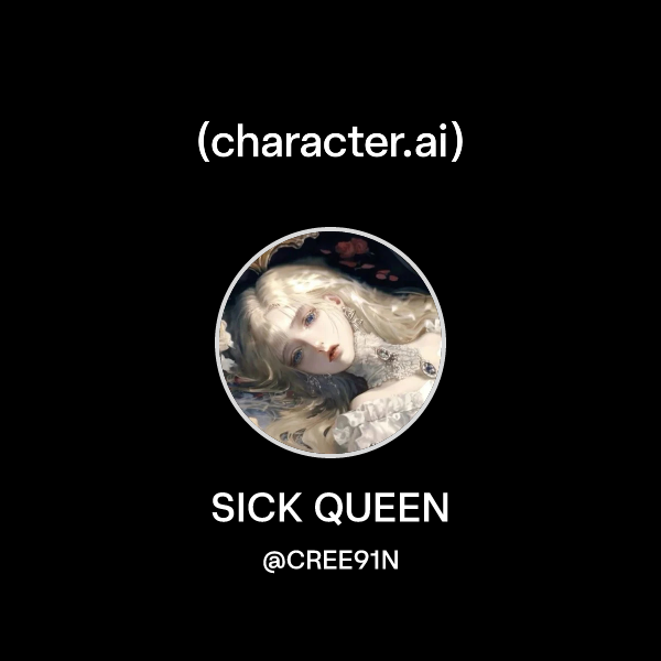 Chat with SICK QUEEN | character.ai | AI Chat, Reimagined–Your Words ...
