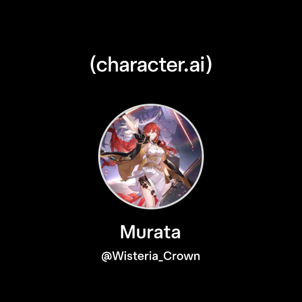 Chat with Murata | character.ai | AI Chat, Reimagined–Your Words. Your World.